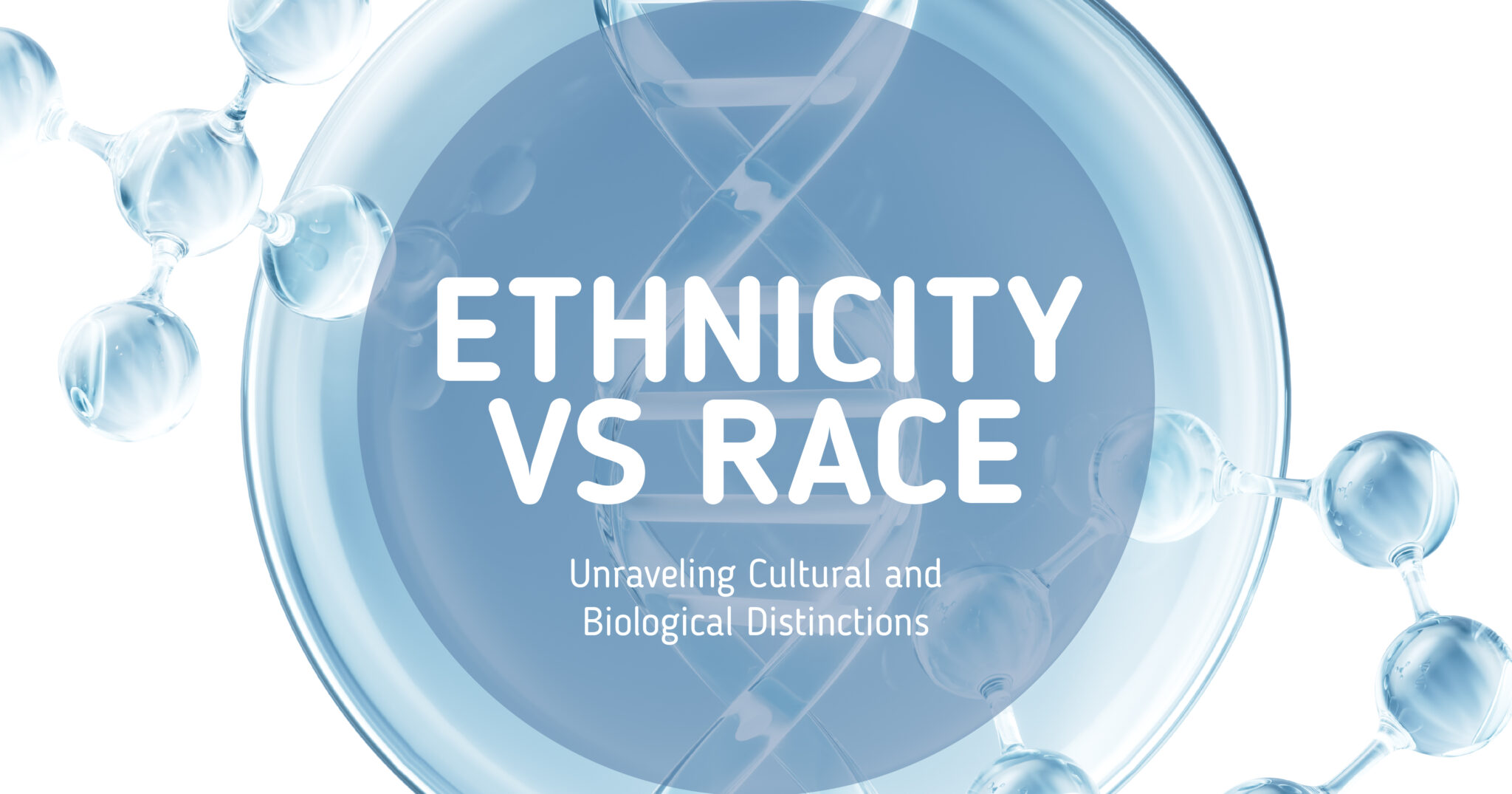Ethnicity vs Race: Cultural & Biological Differences